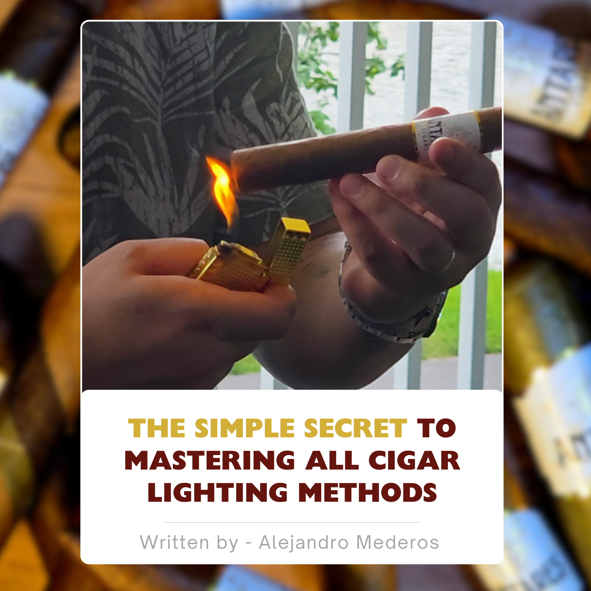 Cigar Lighting Methods: The SIMPLE Secret to Mastering